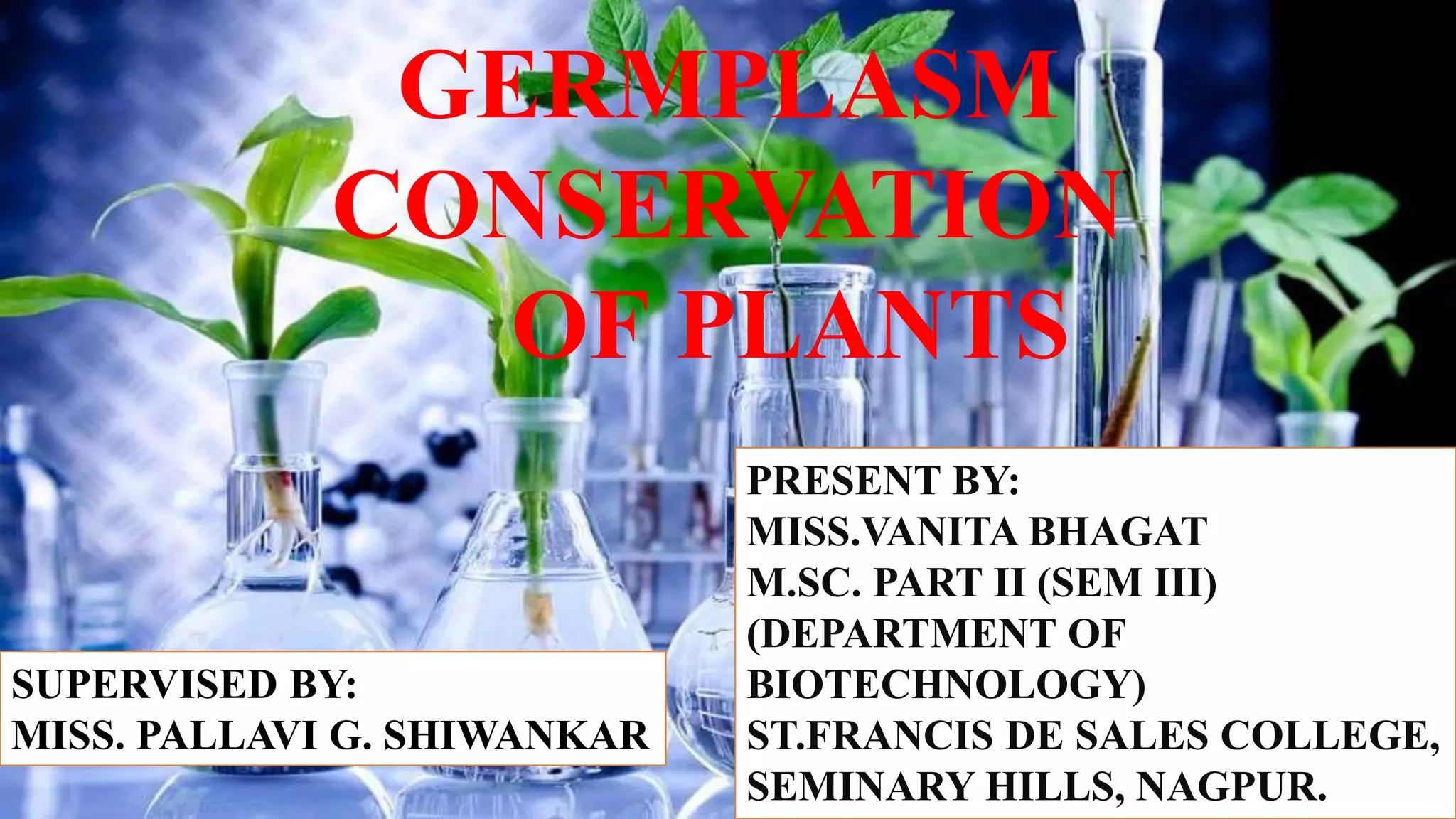 Germplasm conservation of plants | PPTX