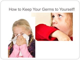 Germs: How to Avoid Spreading Them! | PPT