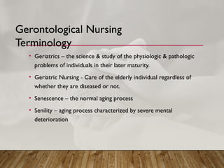 Gerontology and Geriatric Nursing care.pptx