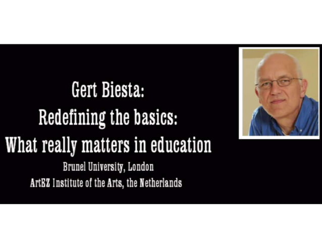 Gert Biesta: What really matters in education | PPTX | Education