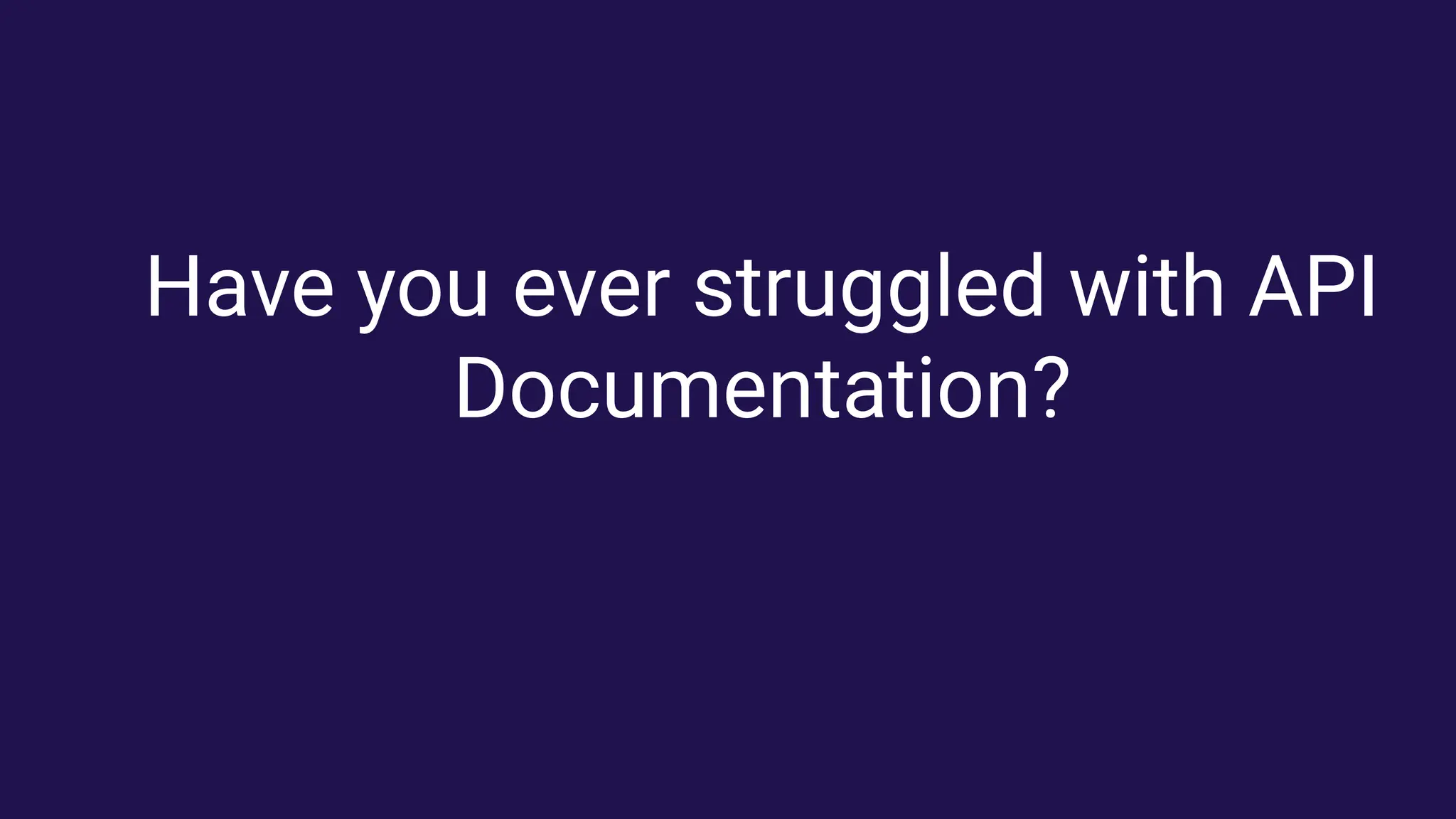 Navigating API Documentation: Tips from the Trenches | PPT Navigating API Documentation: Tips from the Trenches | PPT