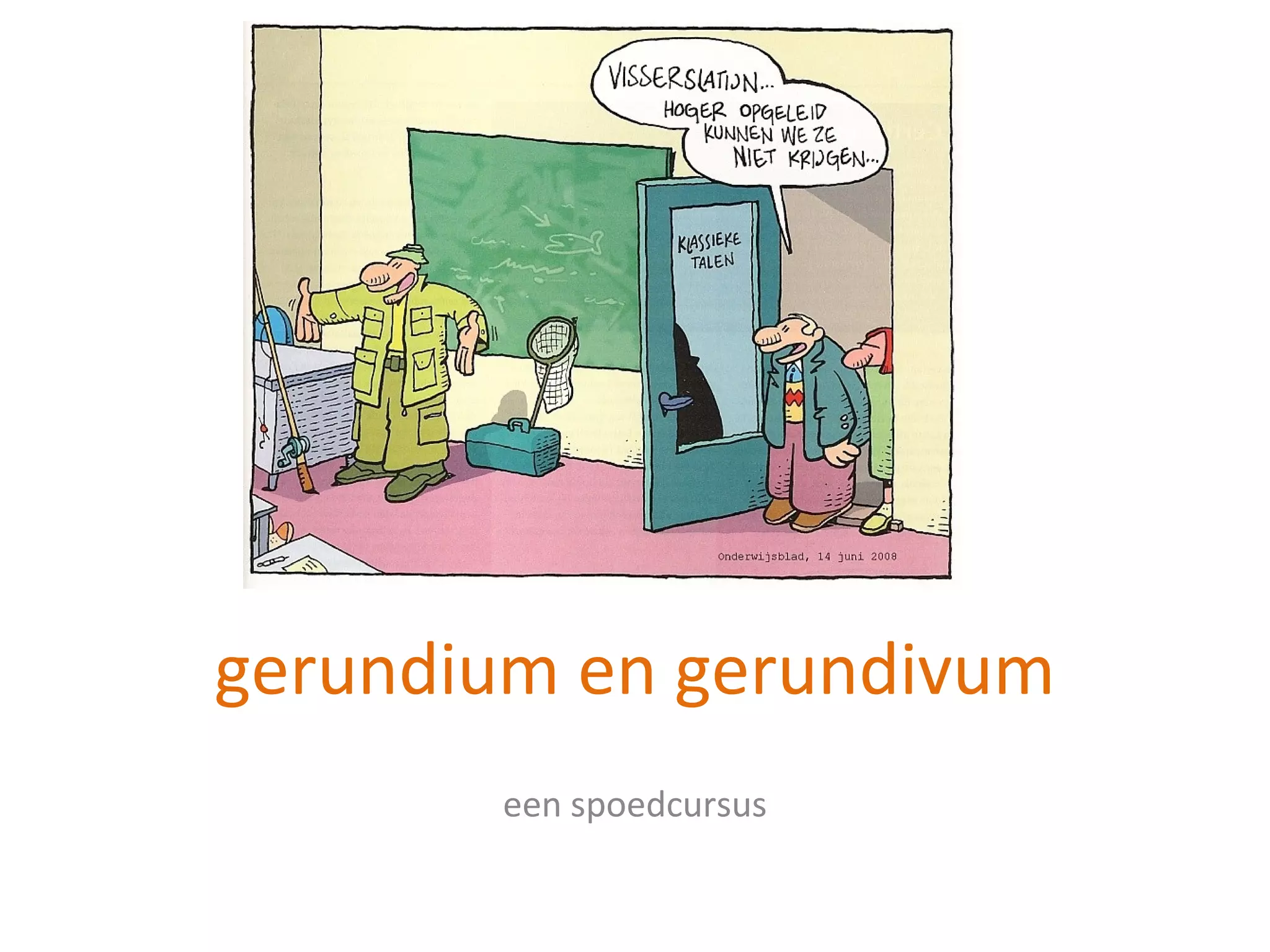 Gerundium en gerundivum | PPT