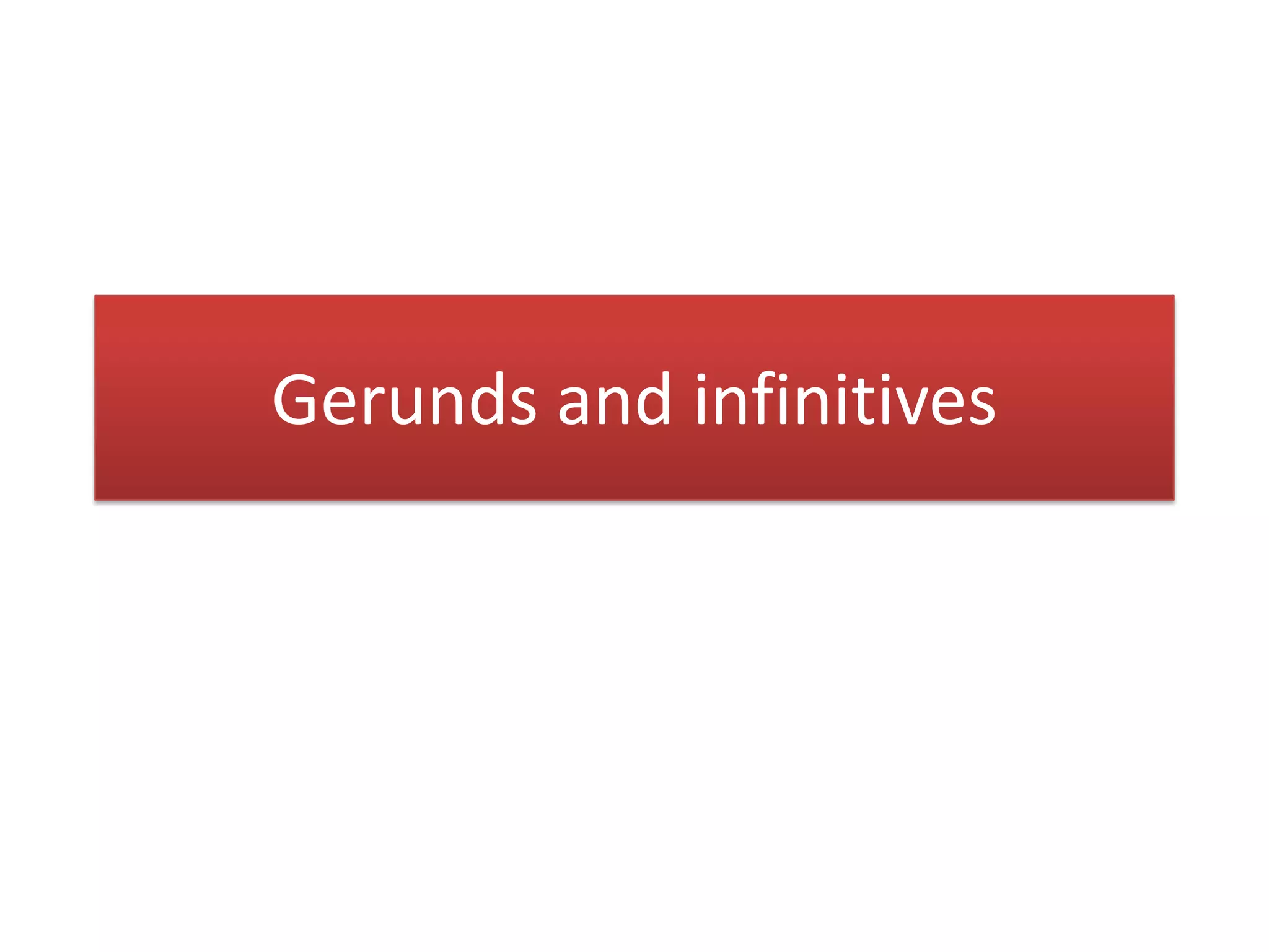 Gerunds and infinitives | PPTX