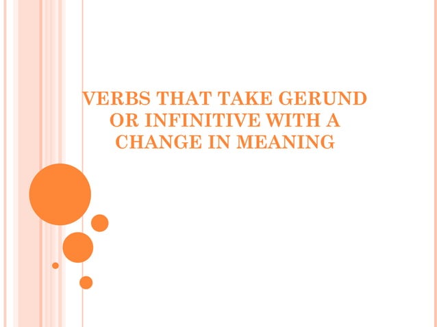 GERUNDS AND INFINITIVES-MEANING CHANGE-PPT.ppt