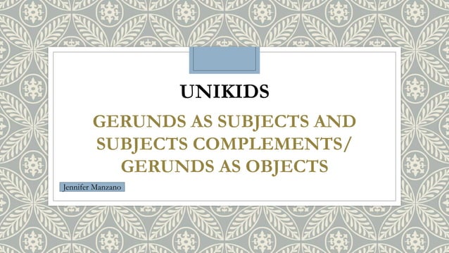 Gerunds as subjects and subject complements , gerunds as object | PPTX