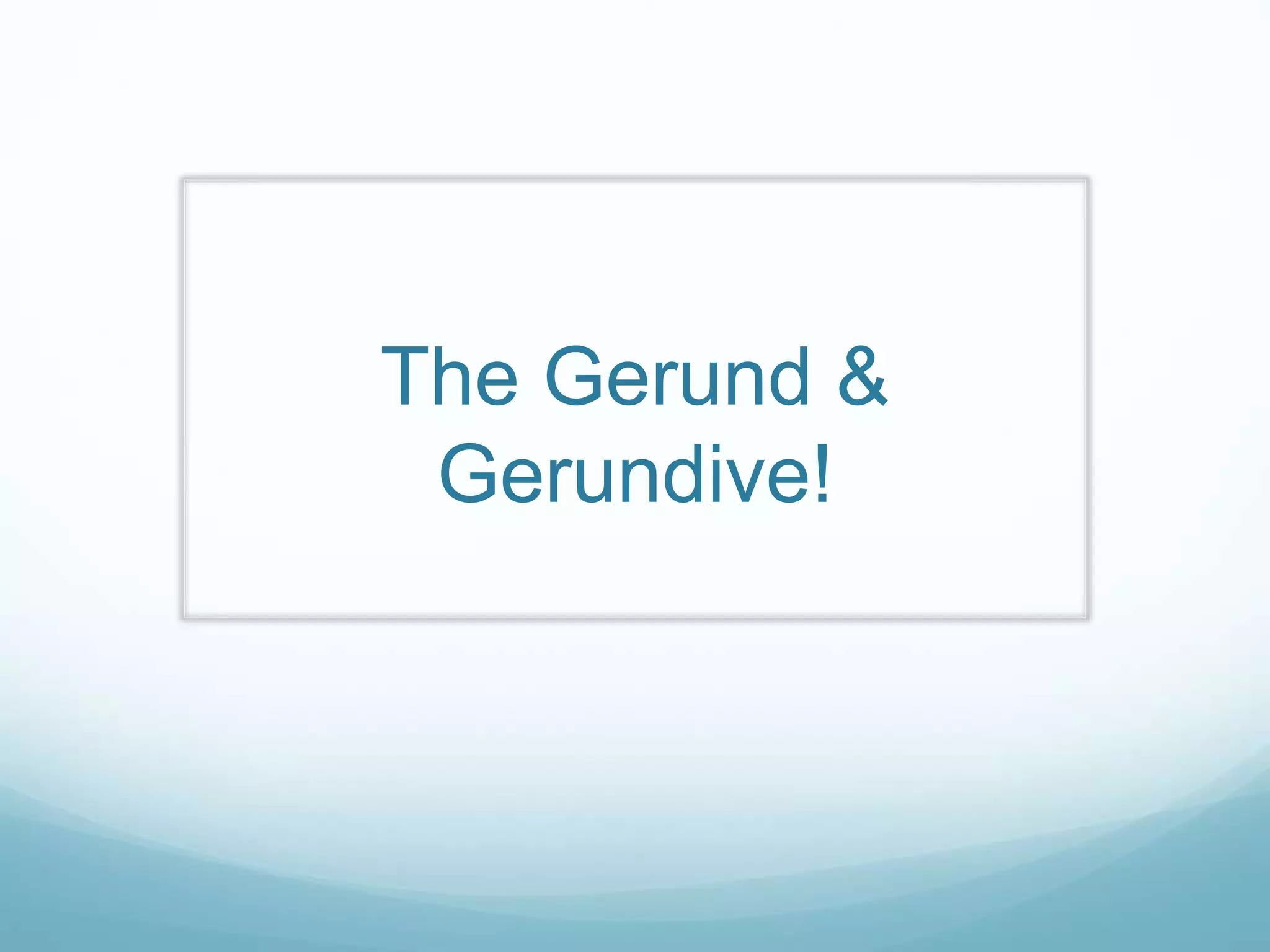 Gerund and gerundives | PPT