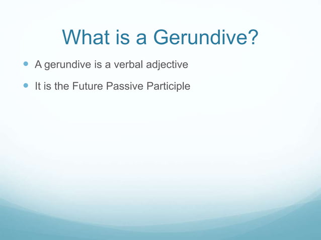 Gerund and gerundives | PPT