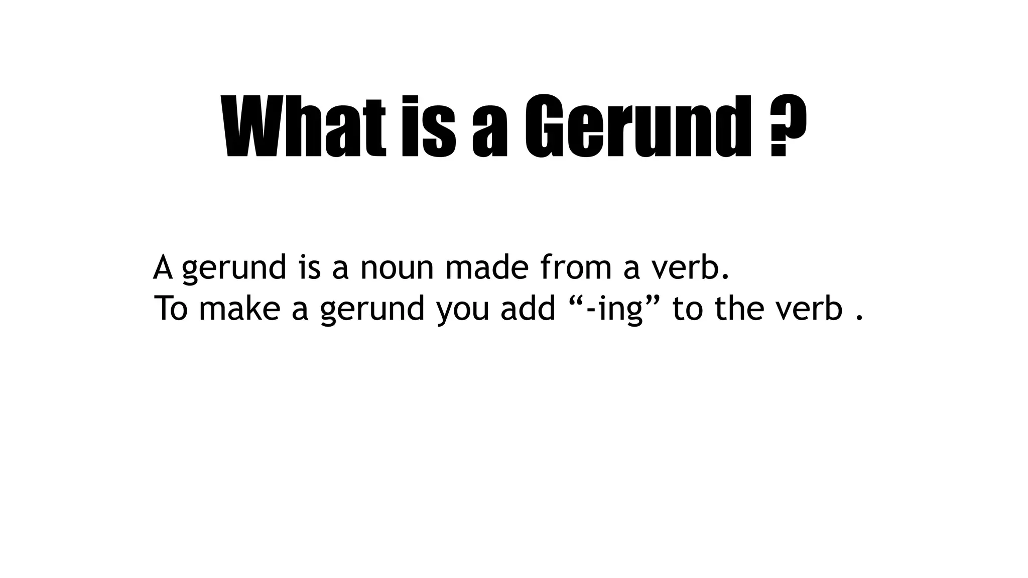 Gerunds (ing form) | PPTX