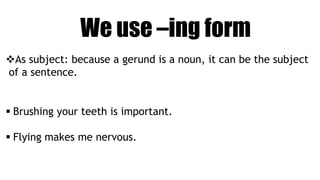 Gerunds (ing form) | PPTX