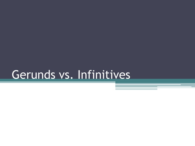 Gerunds Vs Infinitives | PPTX