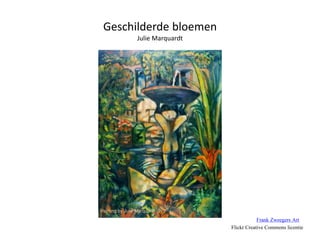 Frank Zweegers Art – Geschilderde bloemen | PPT