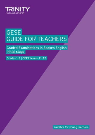 GESE Guide for Teachers_Initial stage_Grades 1-3 (young learners).pdf ...