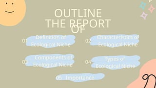 "Ecological Niches: Roles in Ecosystems" | PPTX