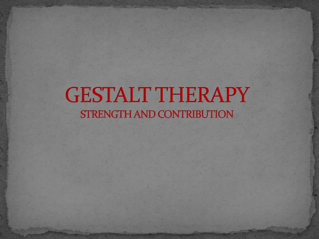Gestalt approach to counseling | PPTX