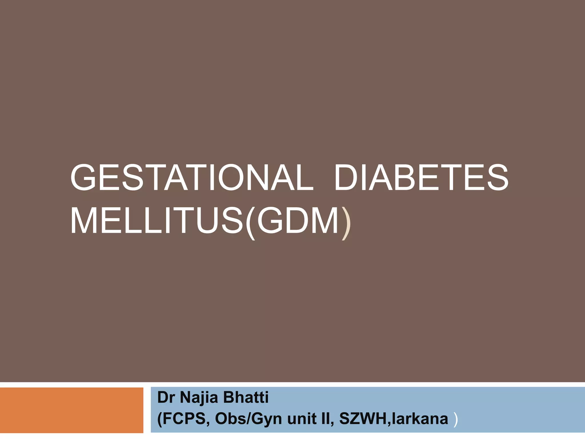 Gestational diabetes mellitus(gdm) | PPT