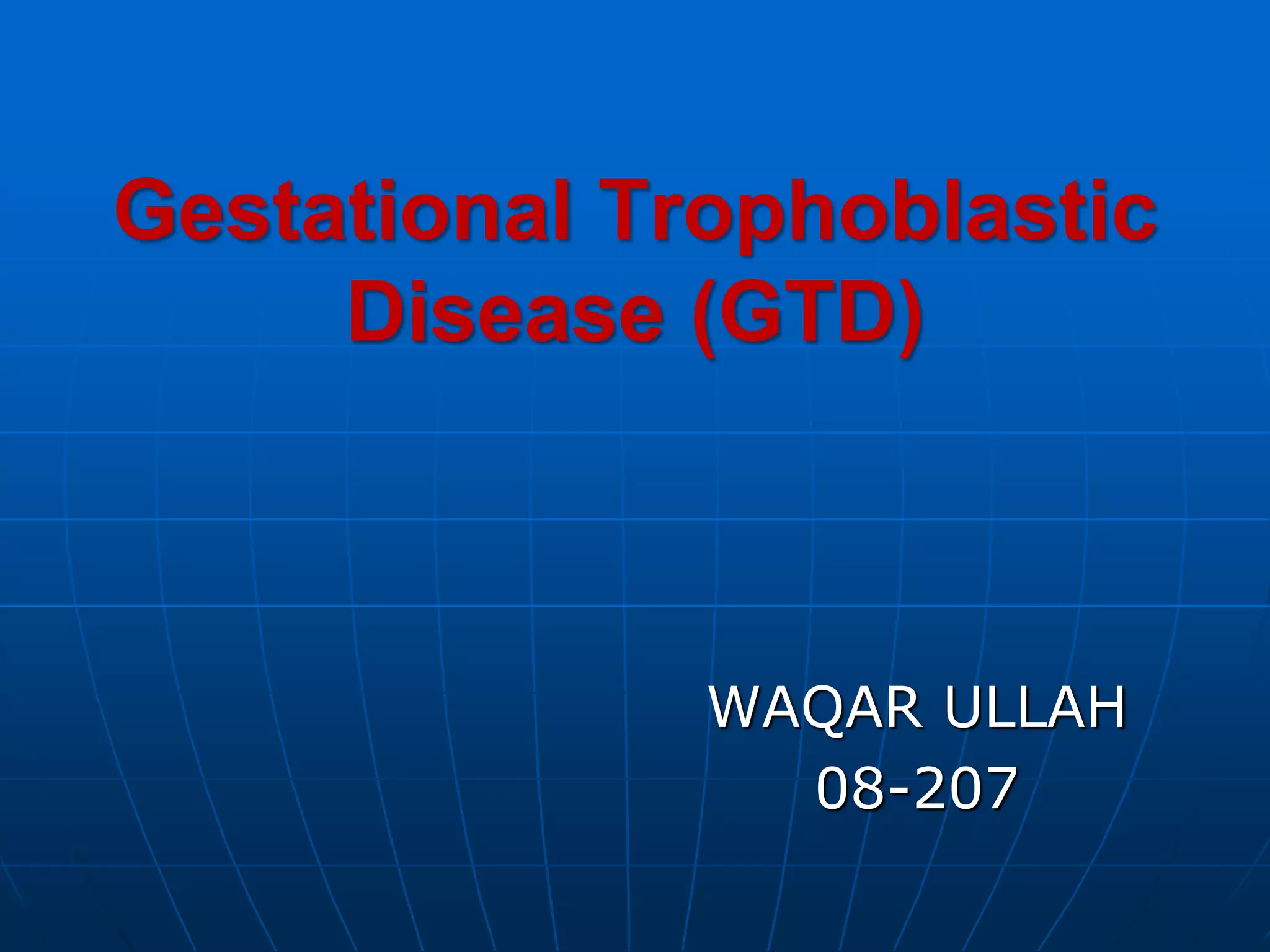 Gestational trophoblastic disease (gtd.version gao) | PPTX