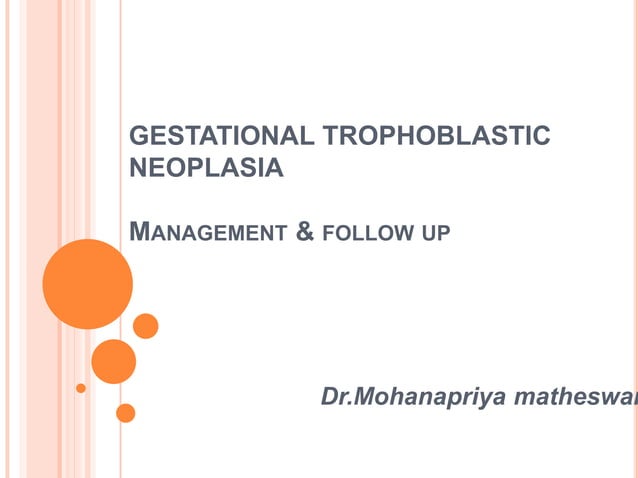 GESTATIONAL TROPHOBLASTIC NEOPLASIA.pptx