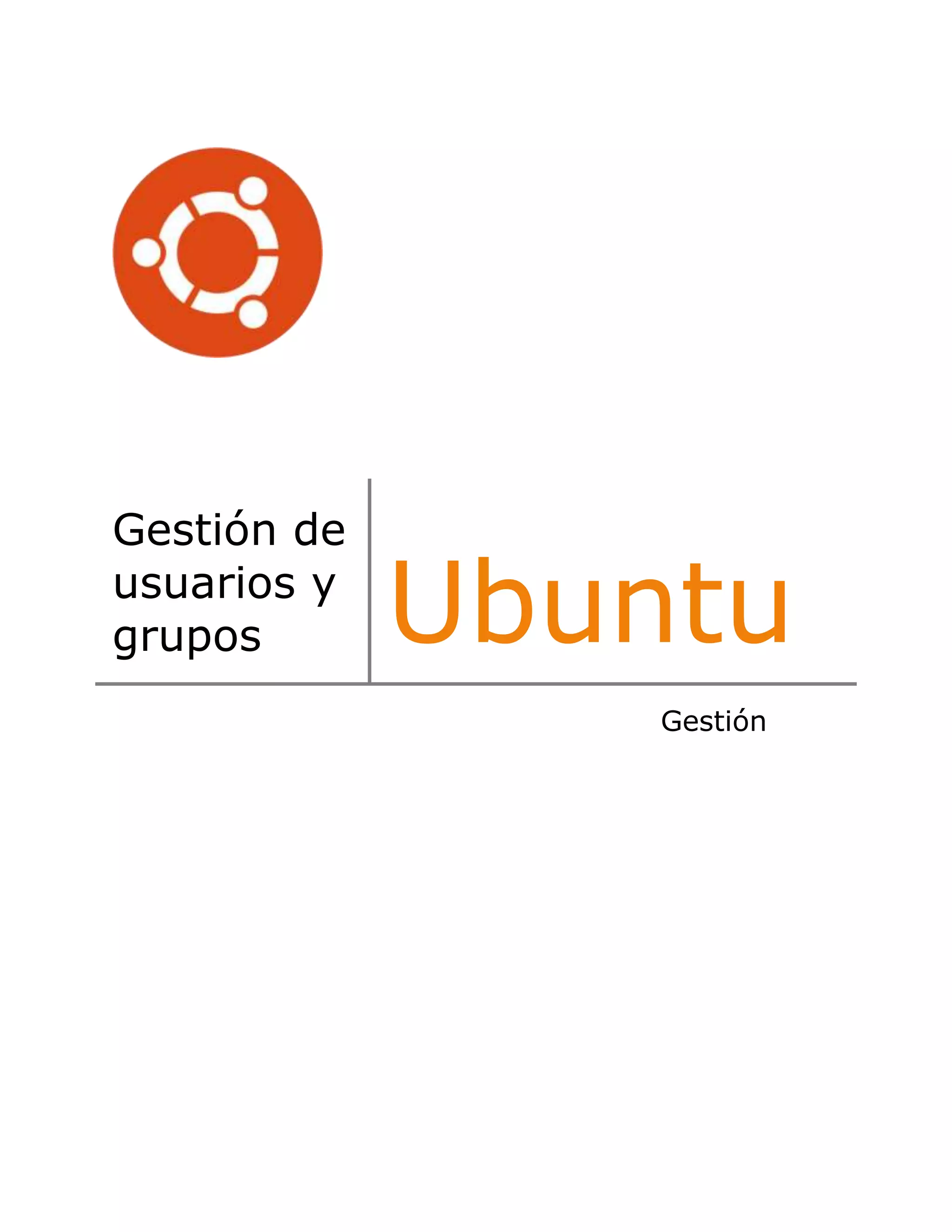 Gestionar usuarios y grupos en ubuntu 12 | PDF Gestionar usuarios y grupos en ubuntu 12 | PDF