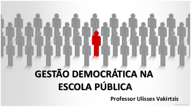 Gestão Democrática Na Escola Pública