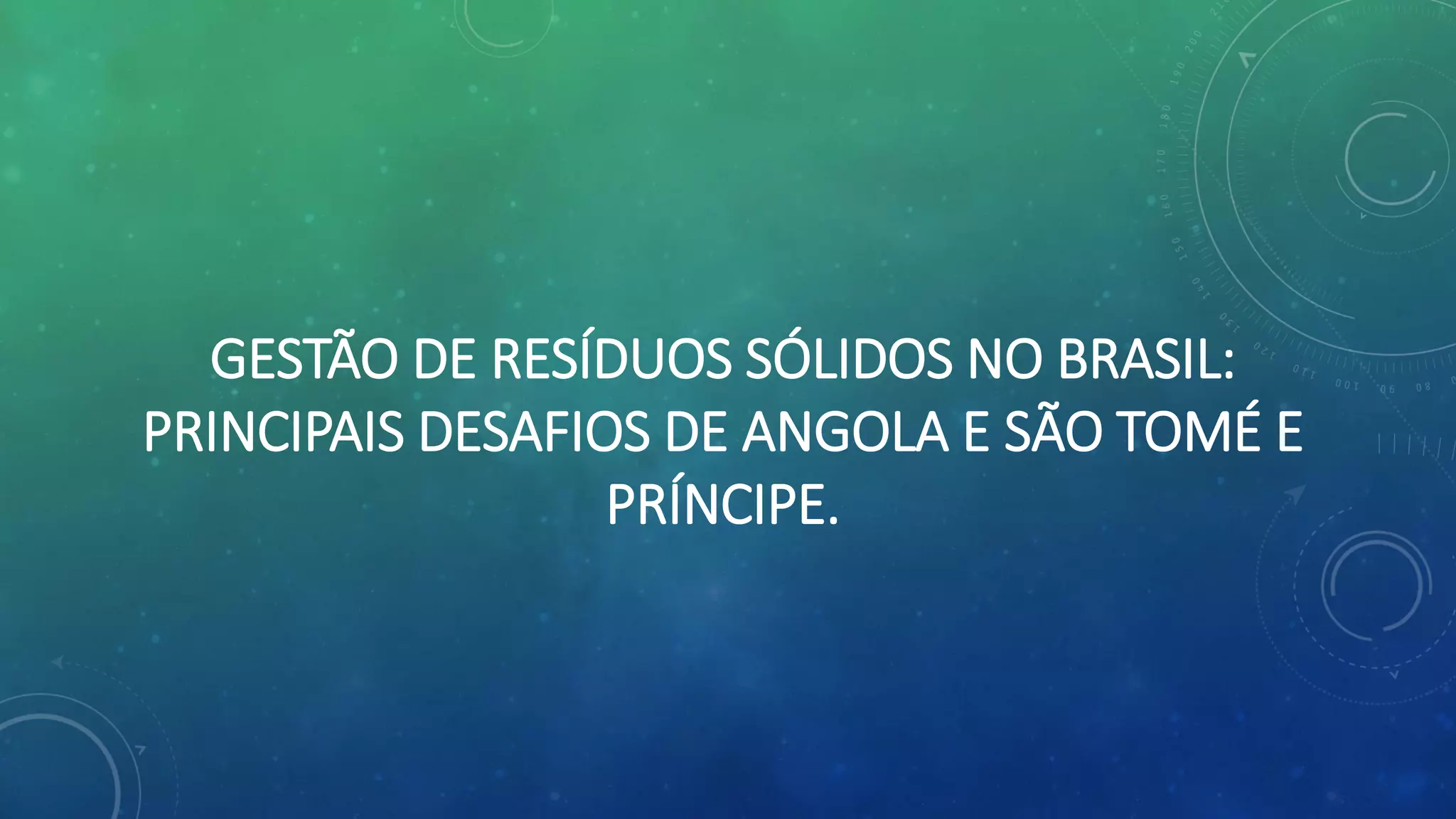 Gestão de Resíduos Sólidos no Brasil: Principais desafios de Angola e ...