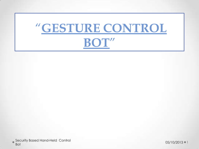Gesture control bot | PPTX | Robotics | Technology & Computing