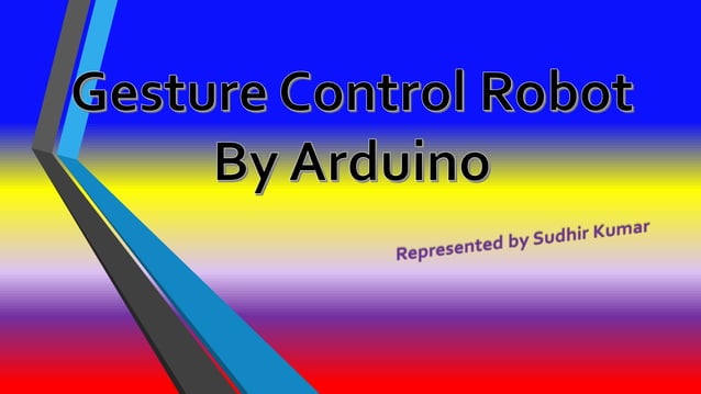 Gesture control robot using by Ardiuno | PPTX | Programming Languages | Computing