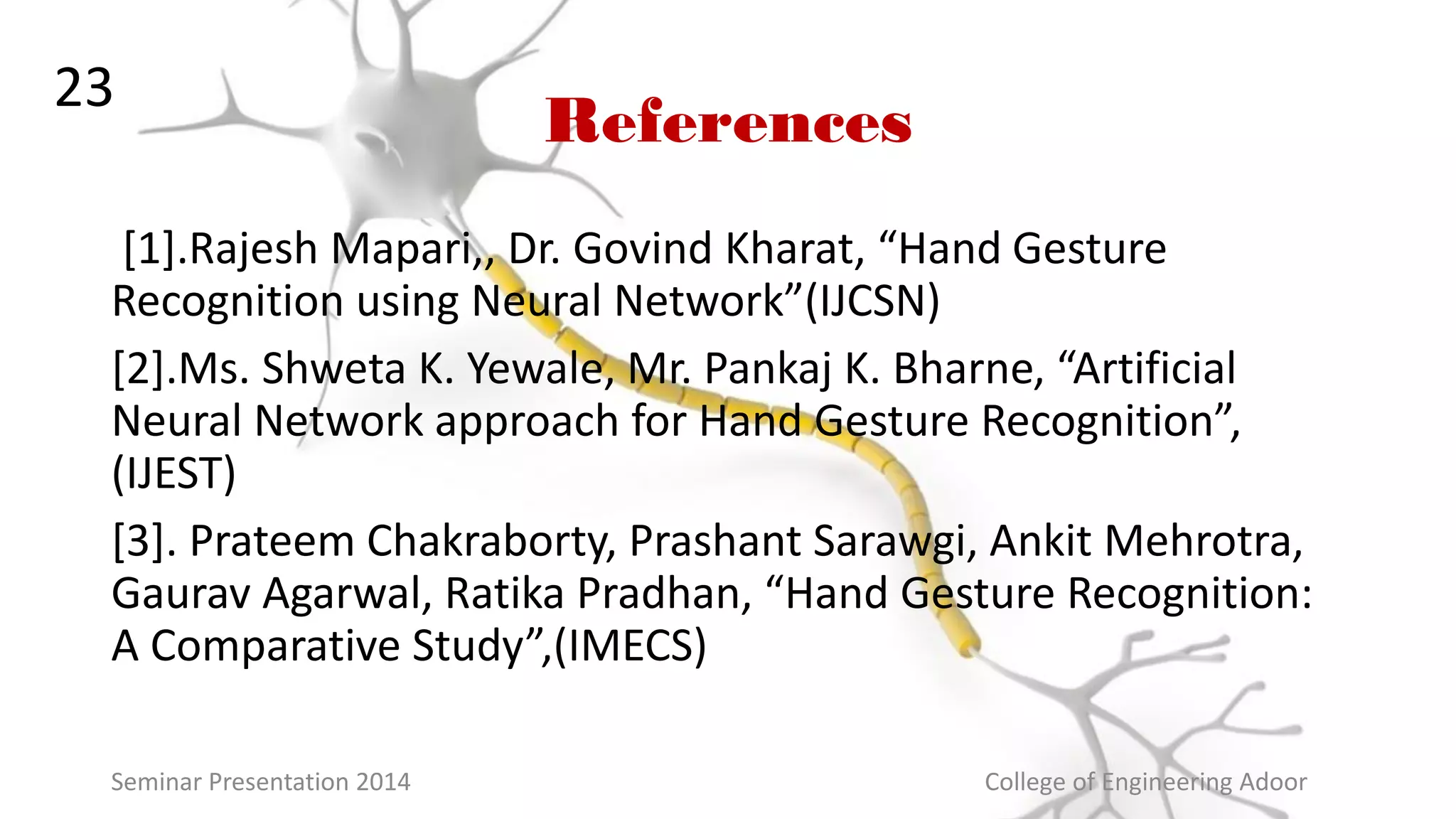 Gesture Recognition Using Artificial Neural Networka Technology For Identifying Gestures