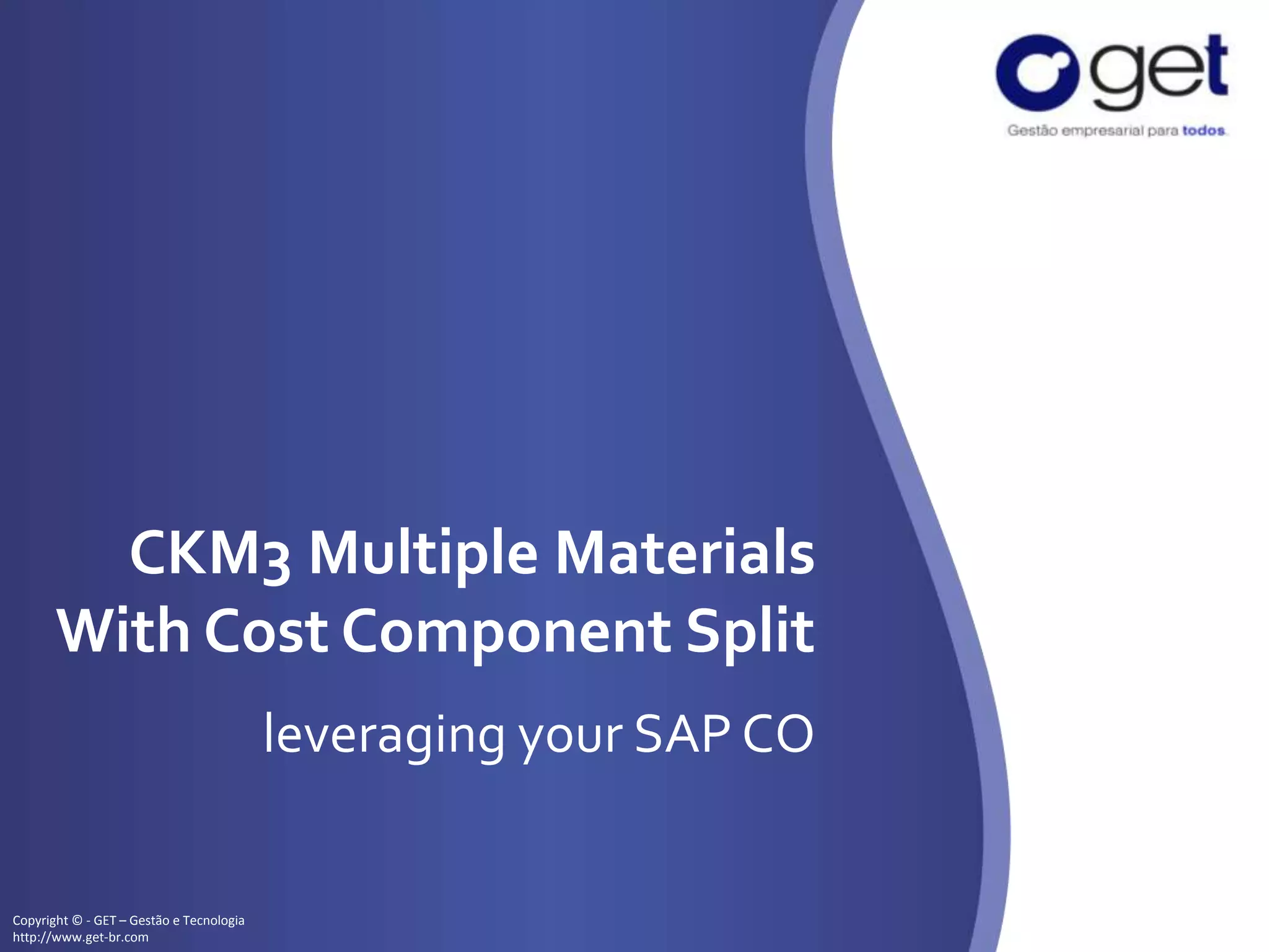 CKM3 Multipe Materials with Cost Component Split | PPTX