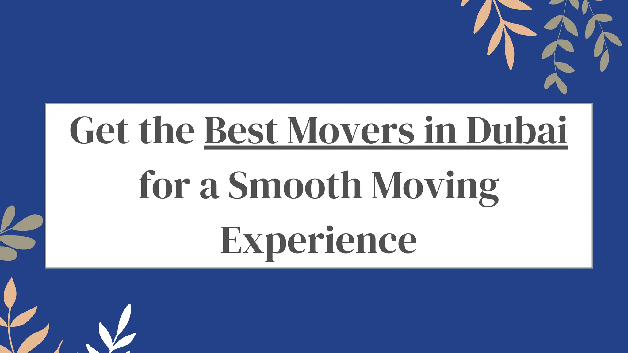 Dubai's Best Movers: Making Relocation Simple and Efficient | PDF