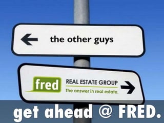 Get ahead with a career at fred real estate group | PPT