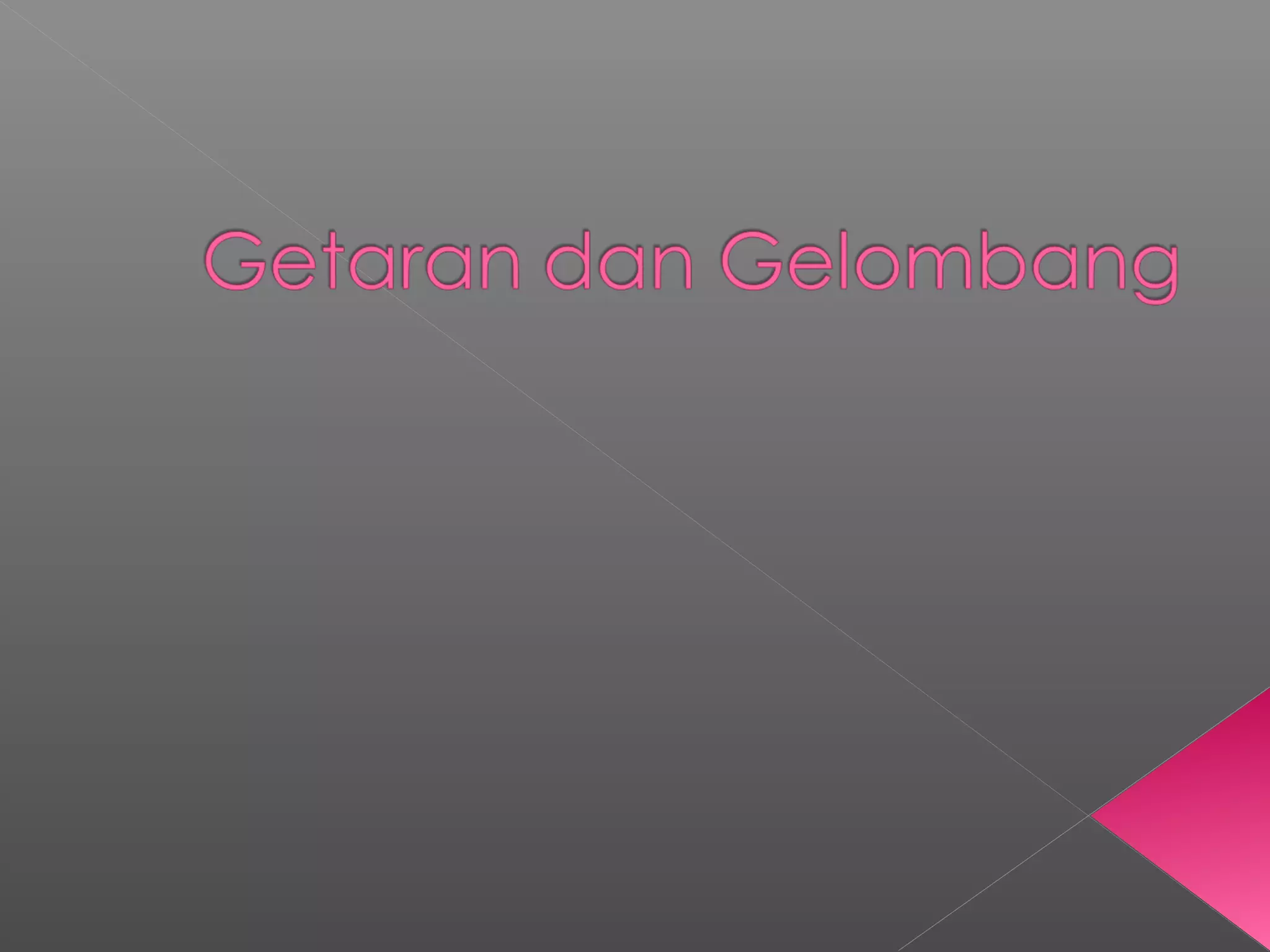 Getaran dan Gelombang | PPT