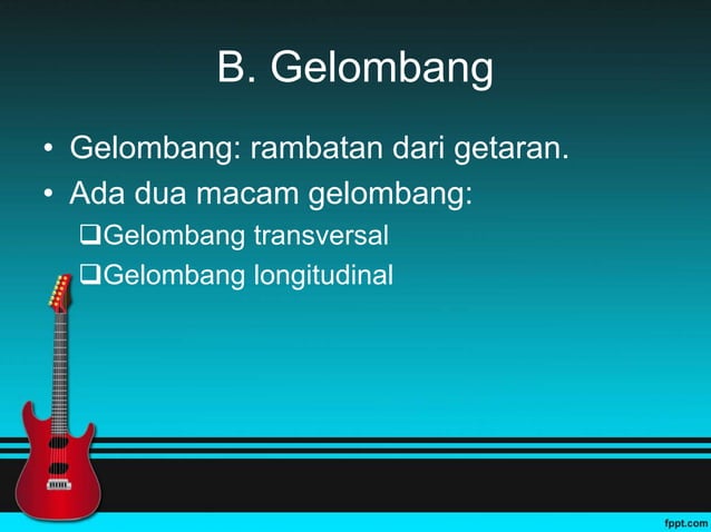Getaran, Gelombang, dan Bunyi Kelas 8.ppt