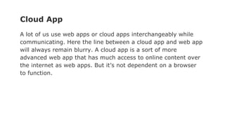 Get better understanding between web app vs cloud app | PPT