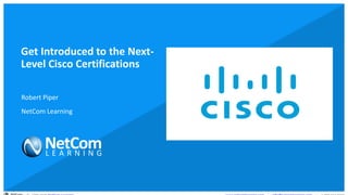 Webinar - Get Introduced to the Next-Level Cisco Certifications | PPT