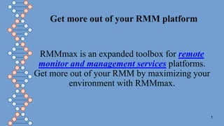 Get more out of your RMM platform.pptx
