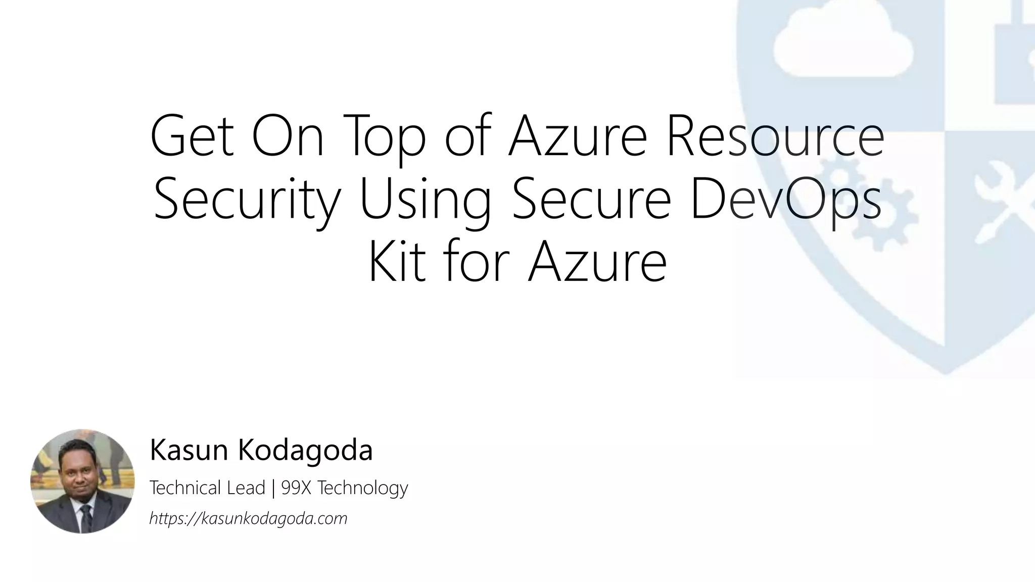 Get On Top Of Azure Resource Security Using Secure Devops Kit For Azure