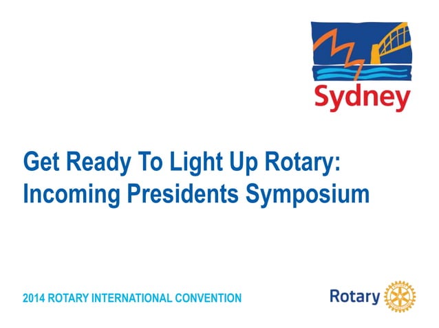 Get Ready to Light Up Rotary: Incoming Presidents Symposium | PPT