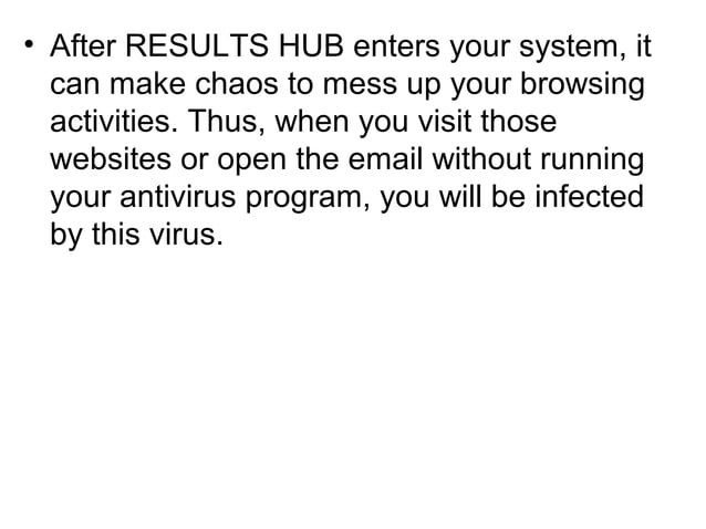 Get rid of results hub virus | PPT | Internet | Computing