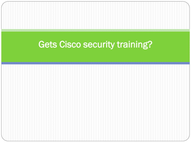 Gets cisco security training | PPT