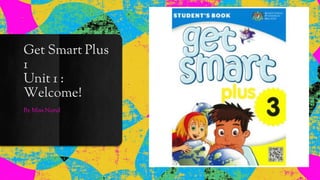 Get Smart Plus 1 Unit 1 Welcome.pptx