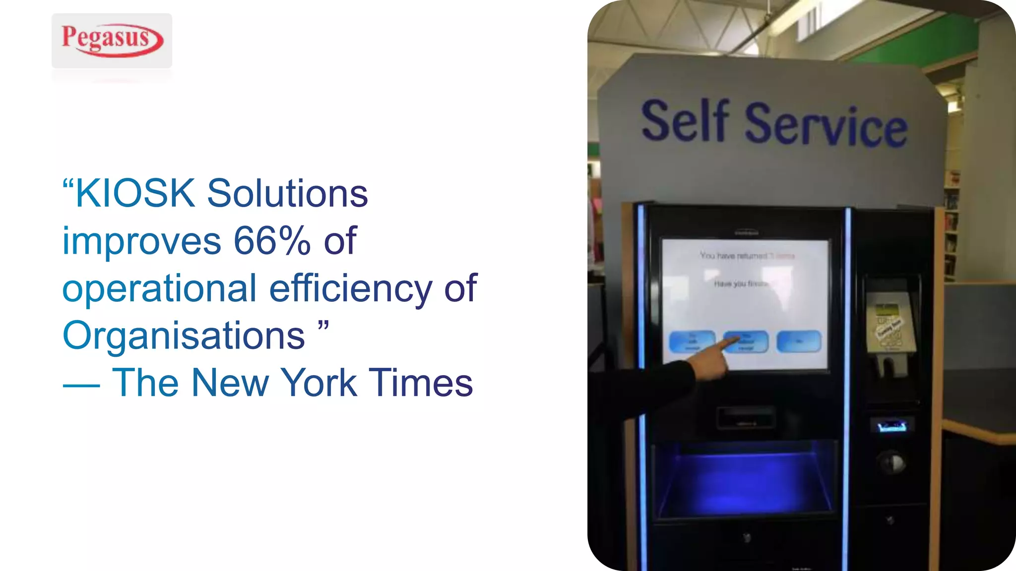 Get started with pegasus international kiosk | PPTX