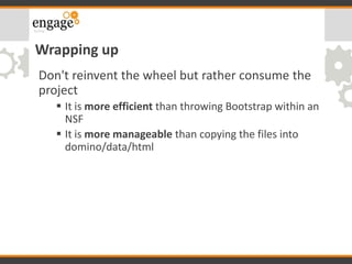 Get the best out of Bootstrap with Bootstrap4XPages - Engage 2014 | PPT