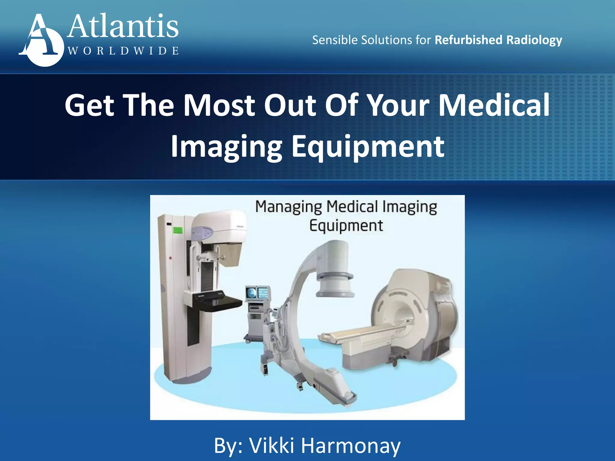 Get The Most Out Of Your Medical Imaging Equipment from Atlantis ...