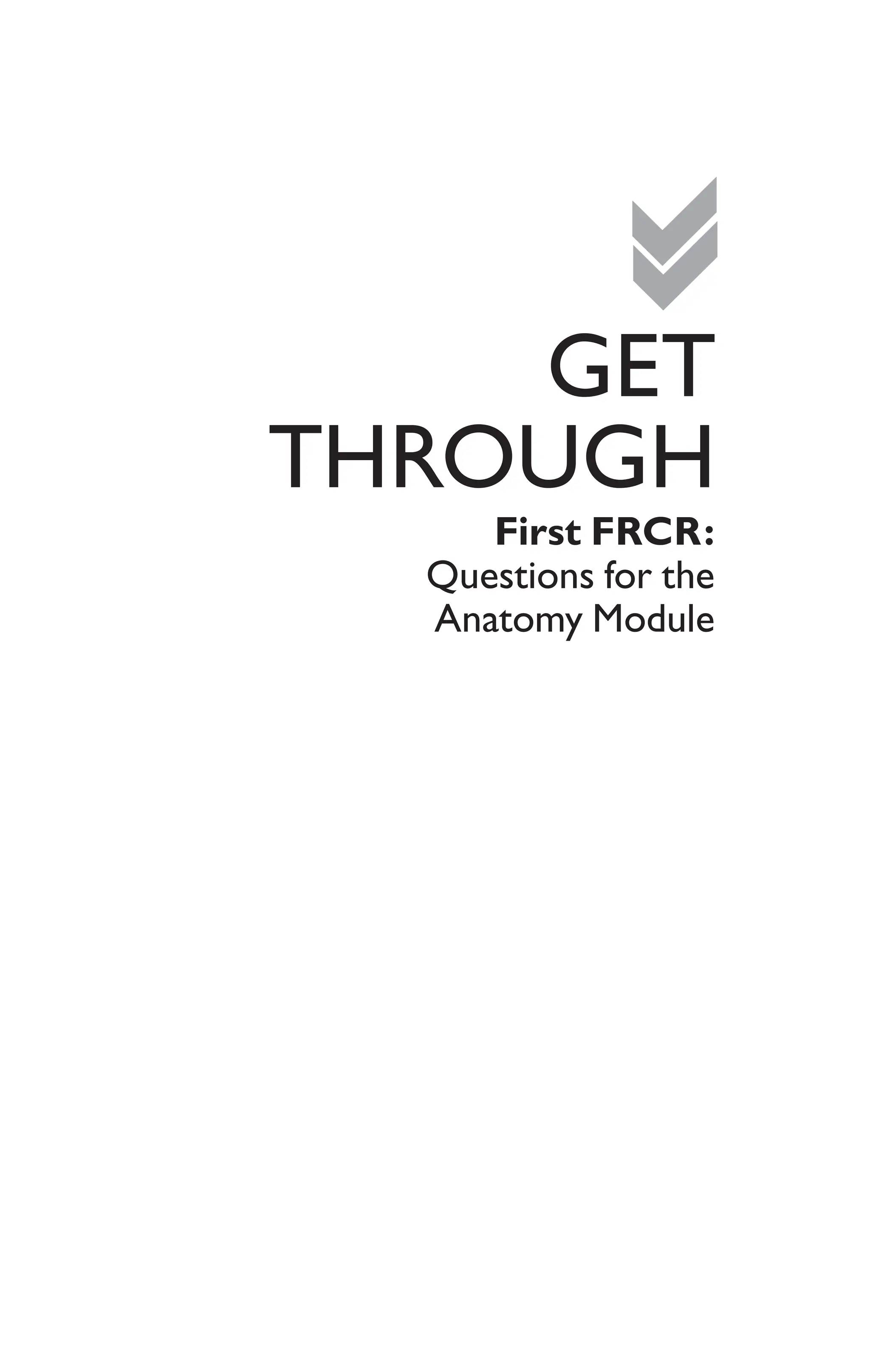 Get Through First FRCR Questions for the Anatomy Module.pdf
