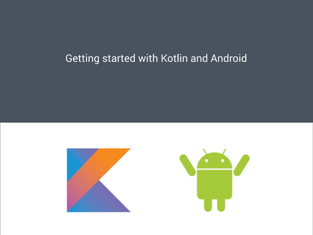 Getting Started Kotlin Android Ppt 9051