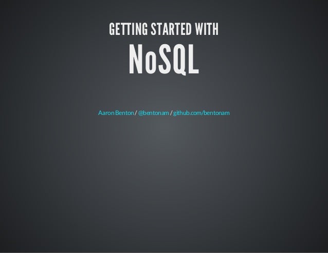 Getting Started with NoSQL Getting Started with NoSQL