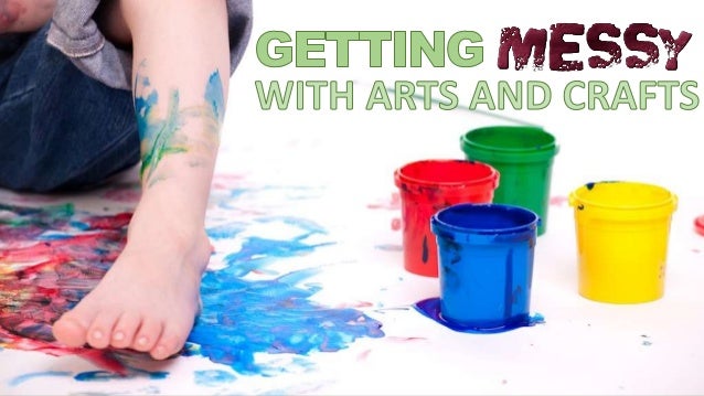 Getting Messy with Arts and Crafts