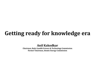 Getting ready for knowledge era | PPT | Business | Business and Finance