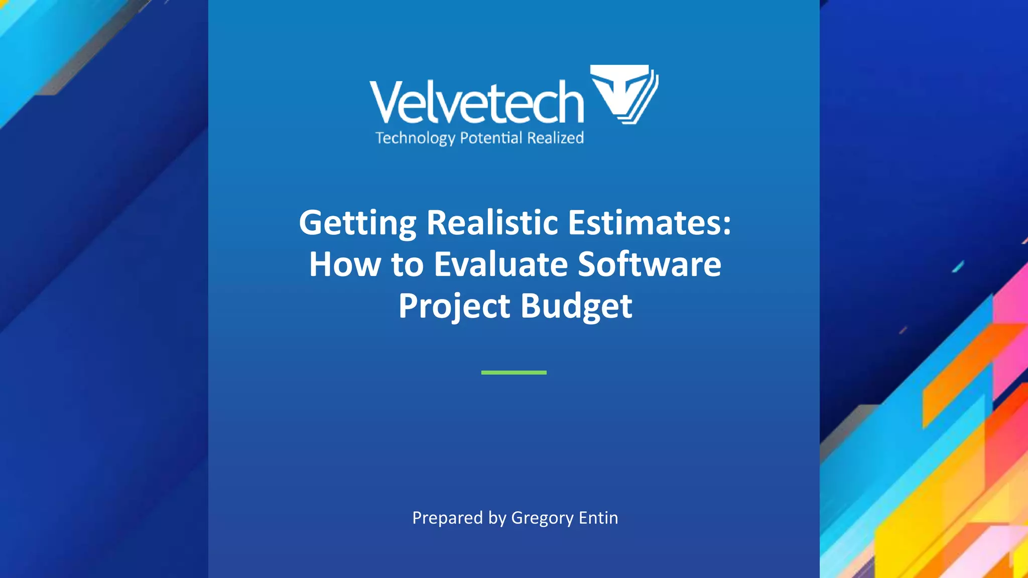 Getting Realistic Software Project Estimates - Velvetech | PPTX ...