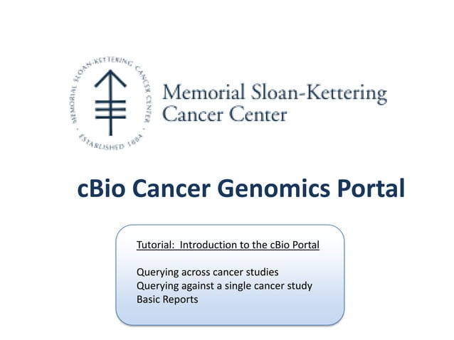 cBio Cancer Genomics Portal: Getting started | PPT